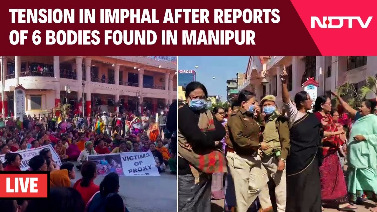 Manipur Violence | Tension In Imphal Valley After Reports Of 6 Bodies ...