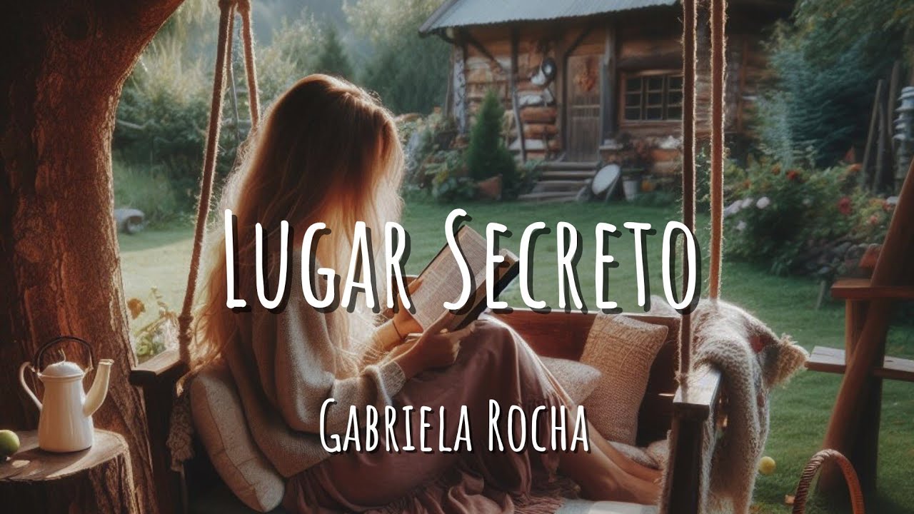 Lugar Secreto - Gabriela Rocha (Letra) - YouTube