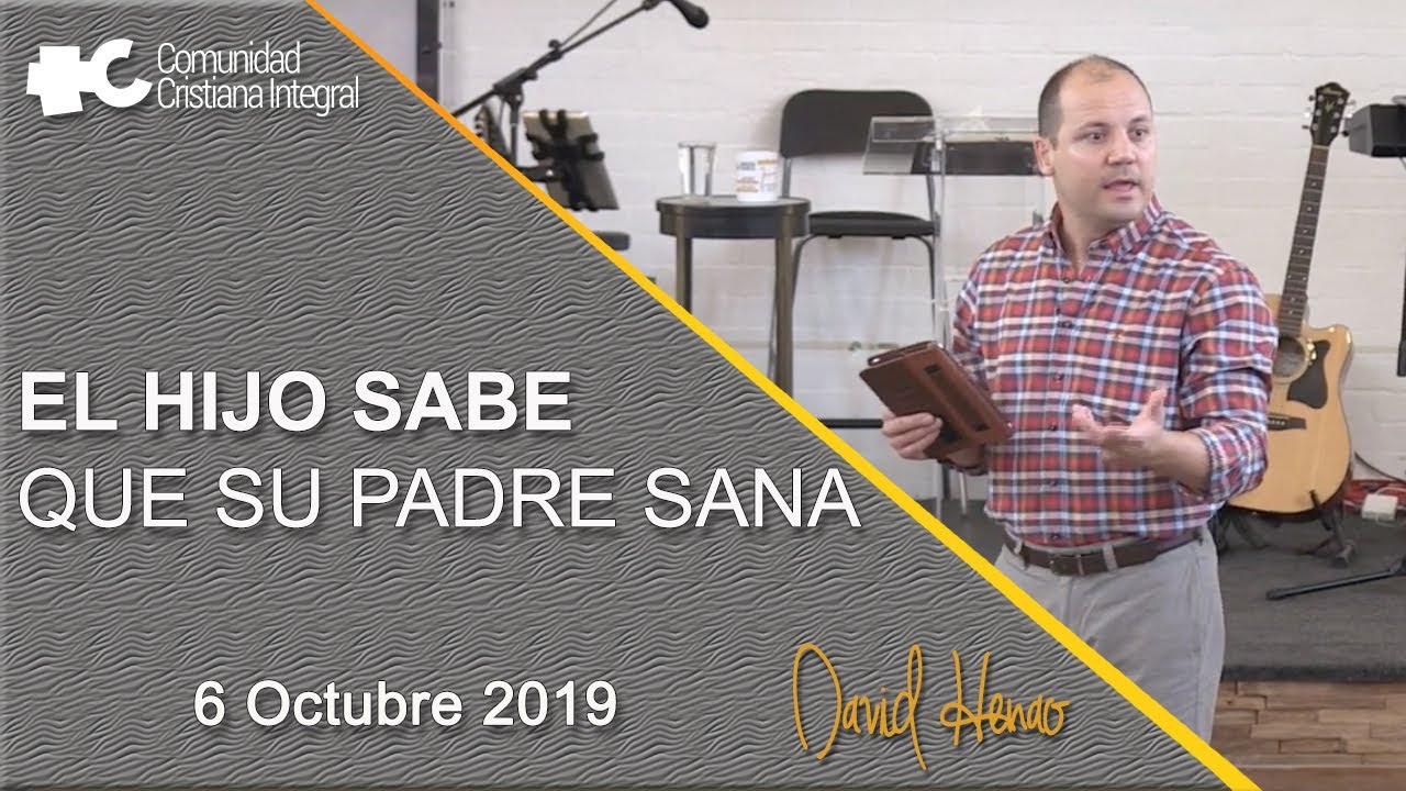 #169-El Hijo Sabe Que Su Padre Sana-David Henao - YouTube