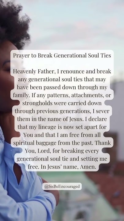 A Prayer to Break Generational Soul Ties #spritualwarfare #soulties # ... A Prayer to Break Generational Soul Ties #spritualwarfare #soulties # ...