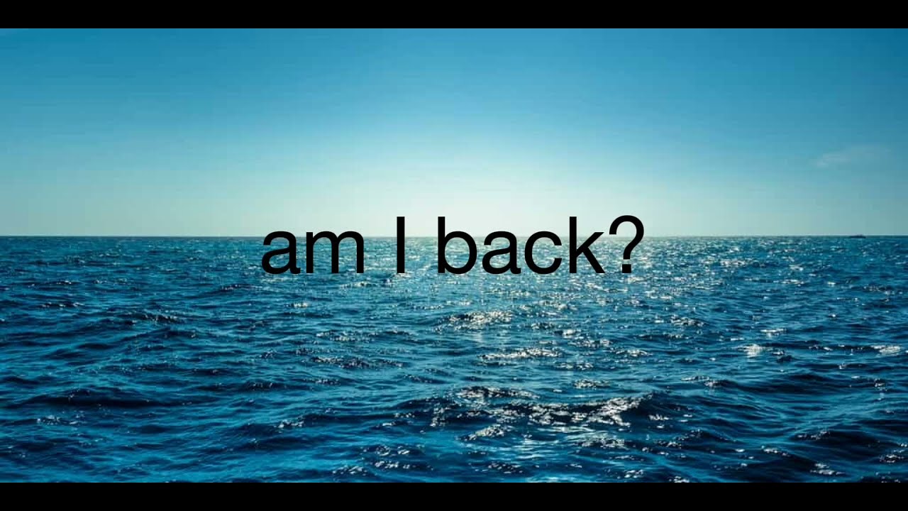 Am I back? - YouTube