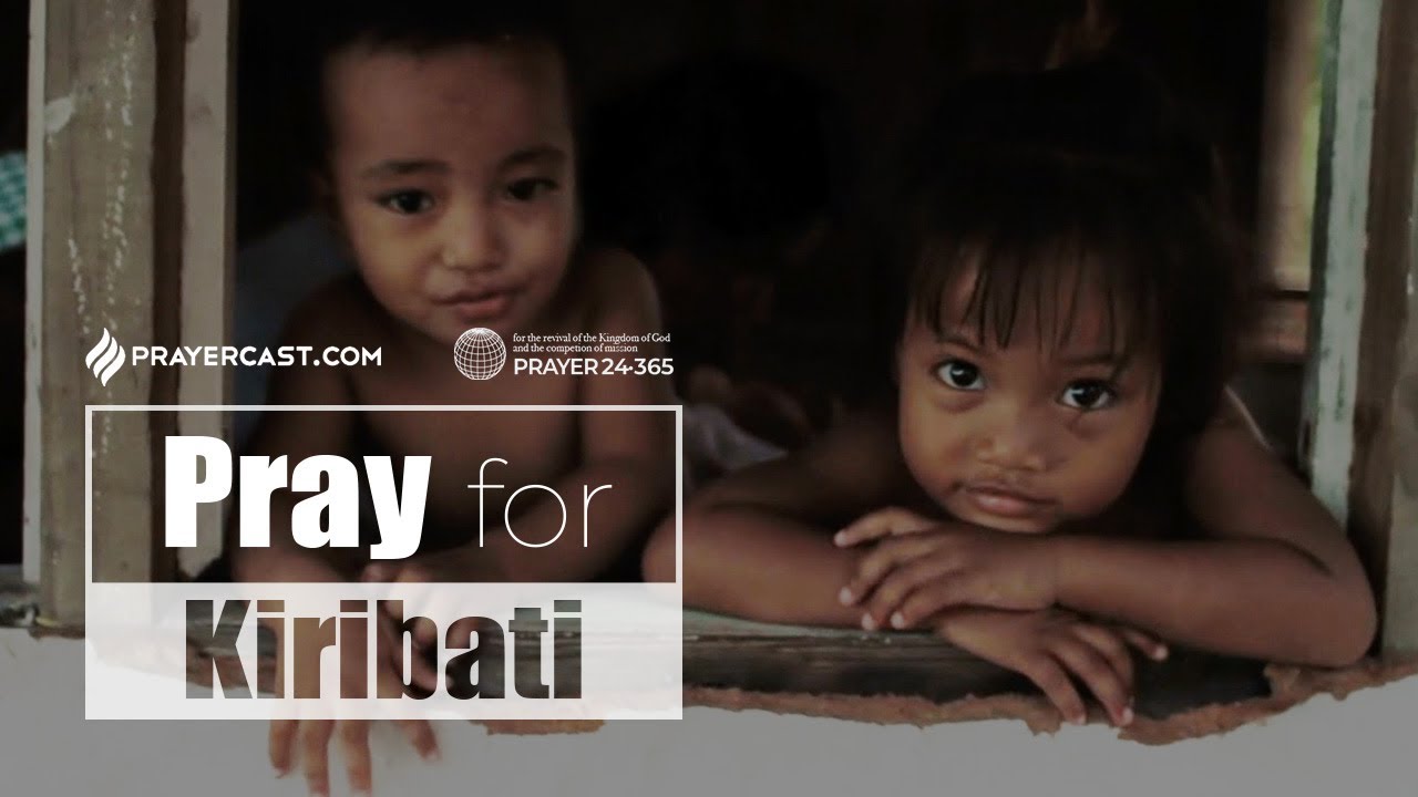 [Prayer24·365] Pray for Kiribati - Prayercast - YouTube