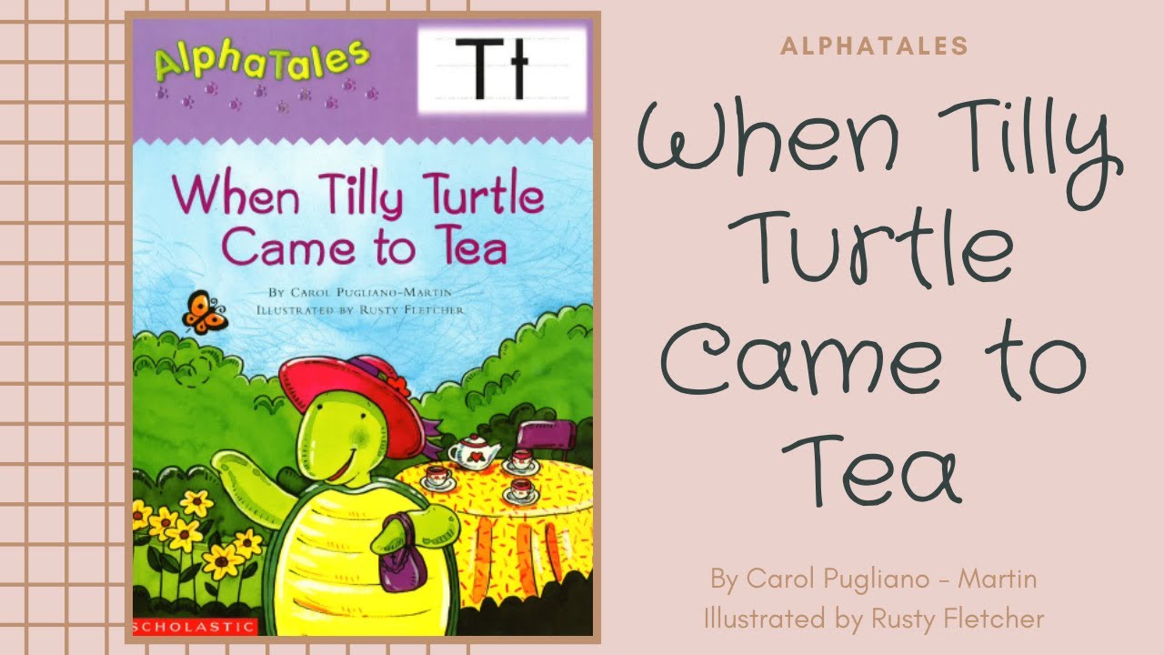 When Tilly Turtle Came to Tea by Carol Pugliano - Martin - YouTube