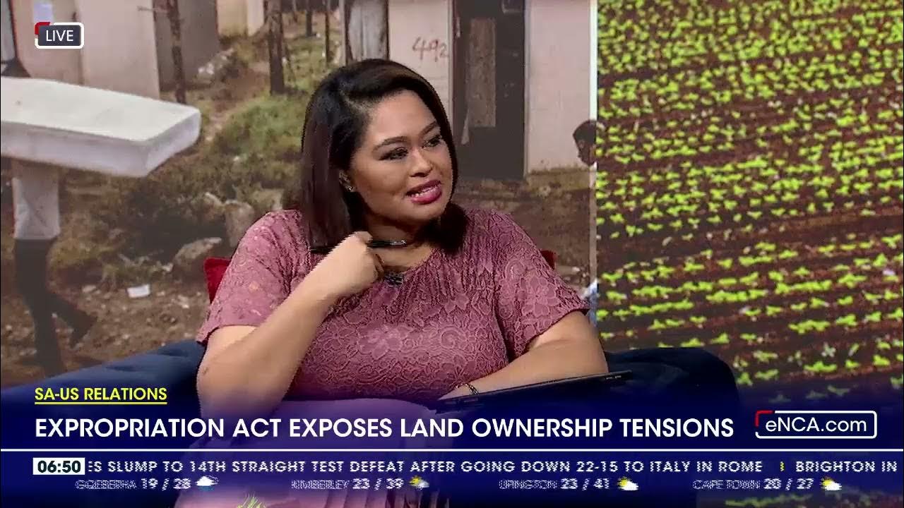 SA-US Relations | Expropriation Act exposes land ownership tensions - YouTube