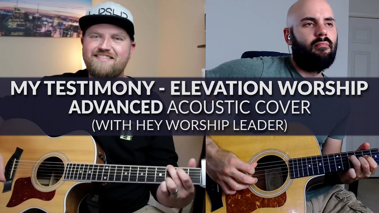 My Testimony - Elevation Worship - ADVANCED Acoustic Cover - With Hey ...