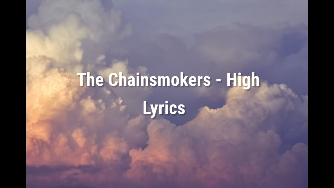 The Chainsmokers - High (Lyrics) - YouTube