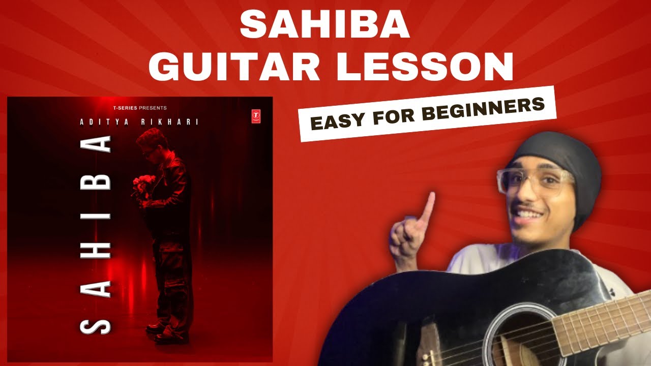 Sahiba Guitar Lesson Full | Aditya Rikhari | Easy Chords & Strumming ...