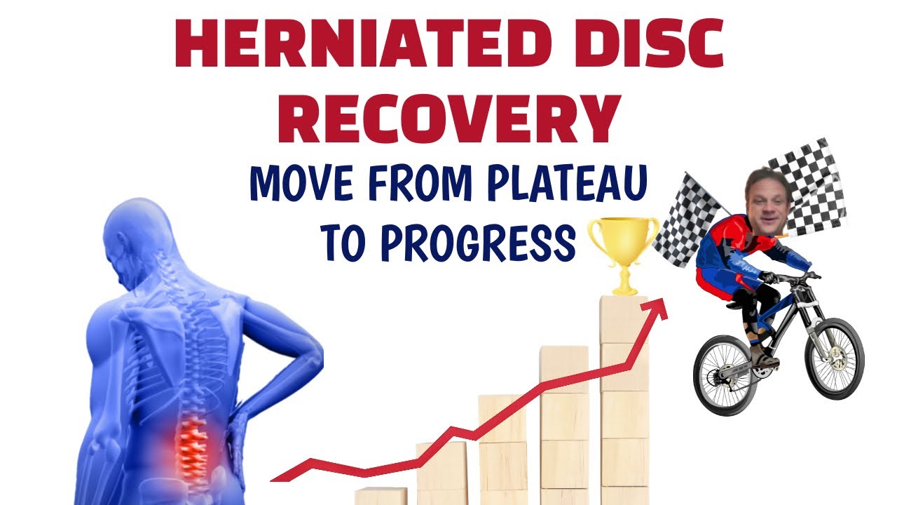 How To Avoid A Plateau In Herniated Disc Recovery - YouTube