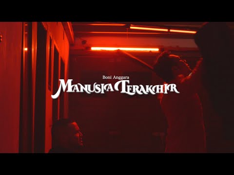 Boni Anggara - Manusia Terakhir