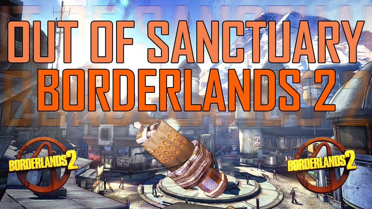 Borderlands 2 Glitches: Out Of Sanctuary - YouTube