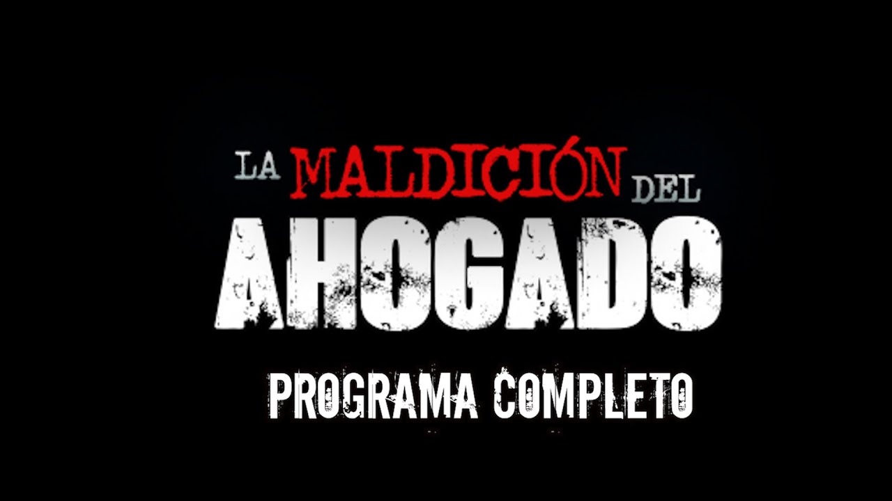 LA MALDICIÓN DEL AHOGADO Octavio Elizondo y Miguel Angel Aguayo buscan ...
