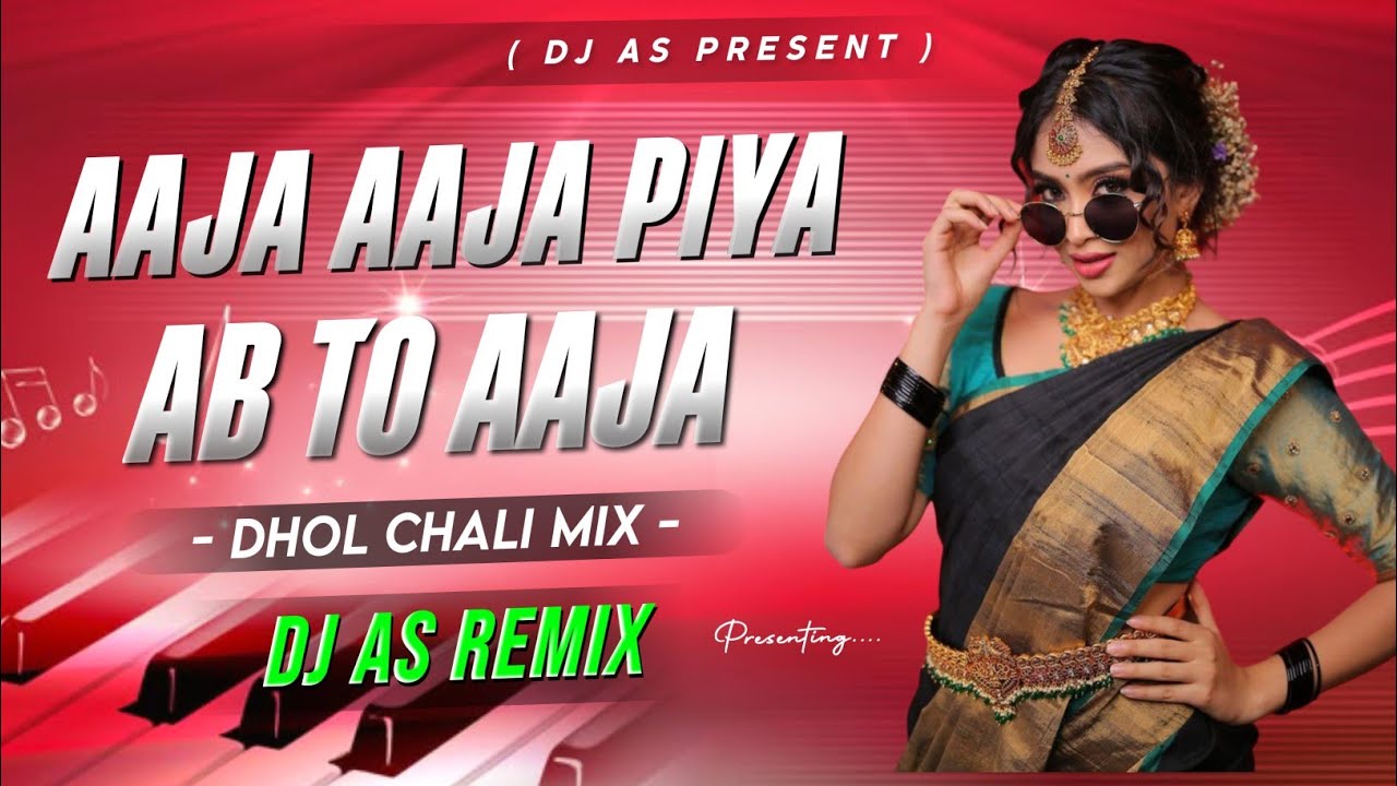 Aaja Aaja Piya Ab To Aaja DJ Dhol Chali Mix | DJ AS ANKIT Remix - YouTube