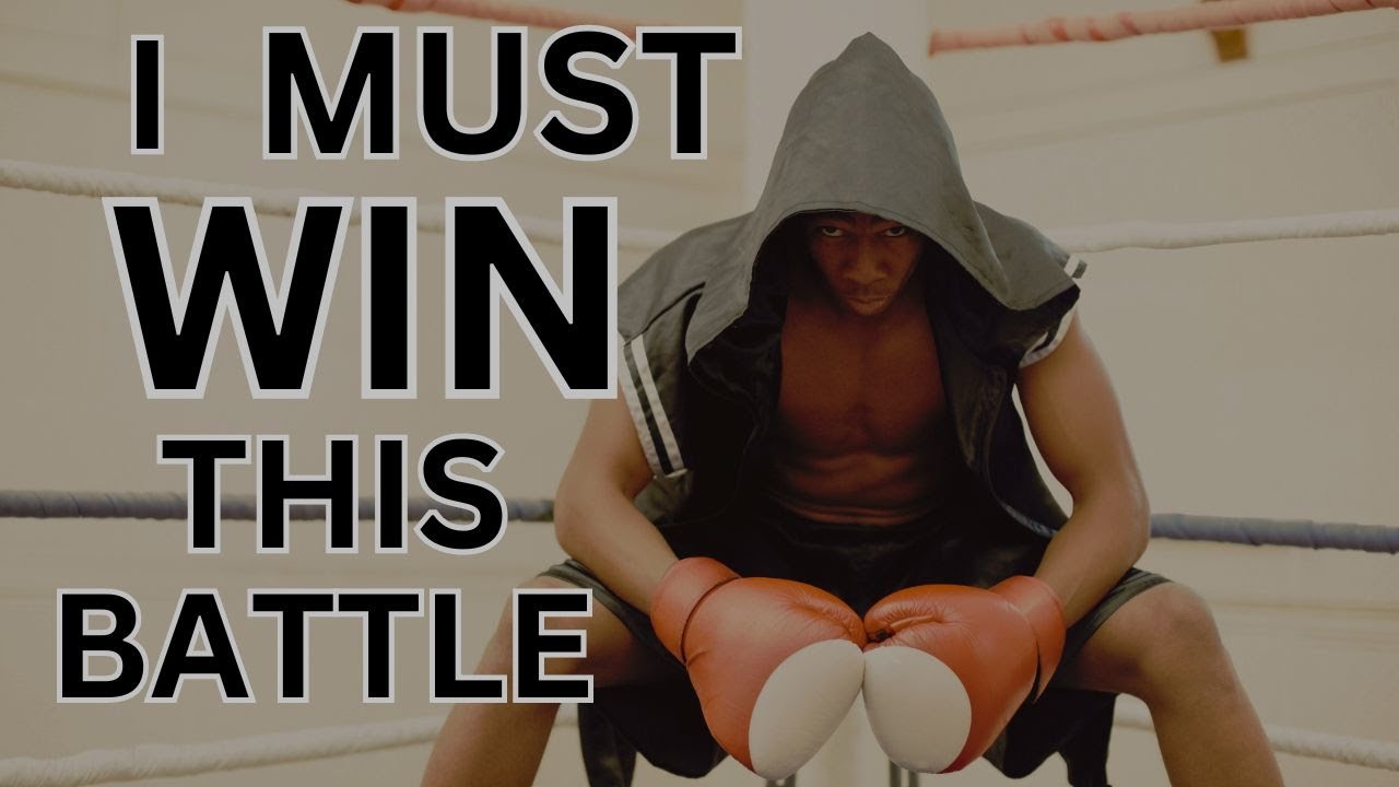 I MUST WIN THIS BATTLE - YouTube