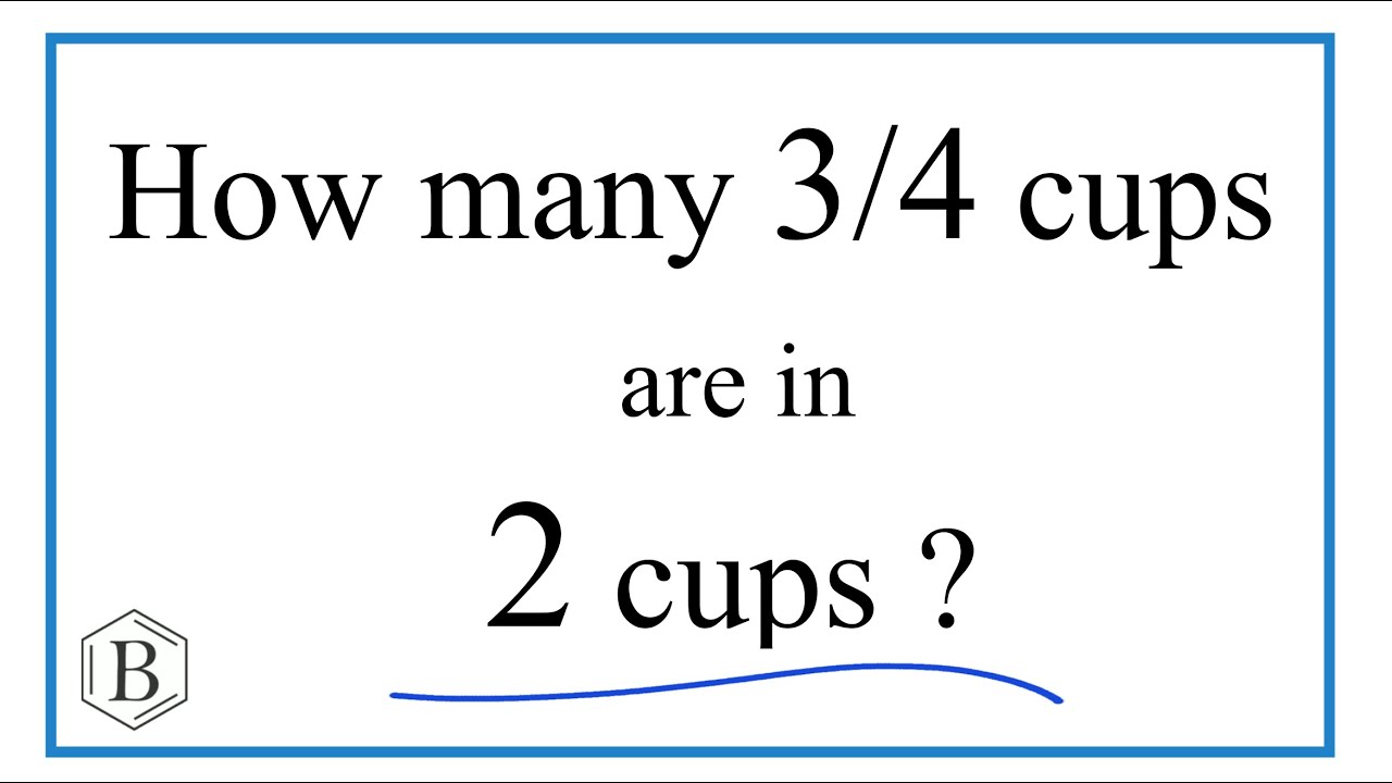 How many 3/4 cups are in 2 cups? - YouTube