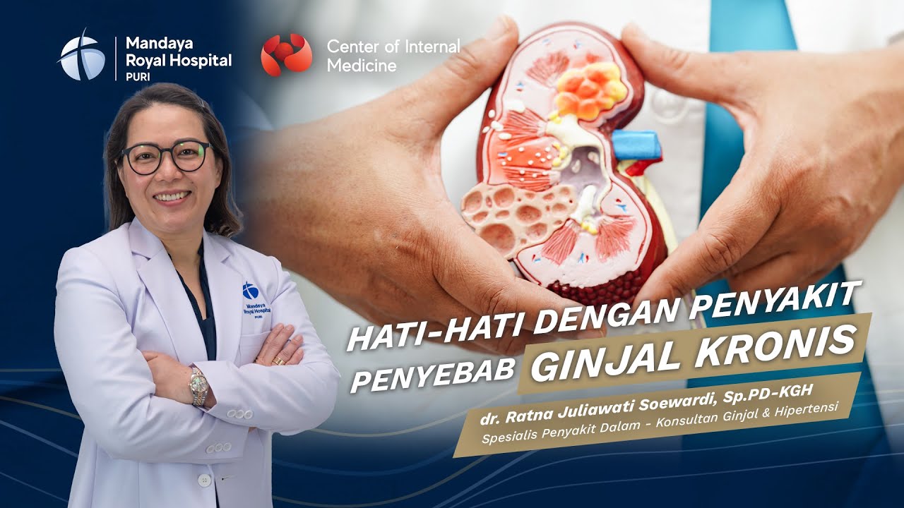 Jenis Penyakit yang Bisa Menjadi Penyebab Gagal Ginjal | dr. Ratna Juliawati Soewardi, Sp.PD-KGH ...