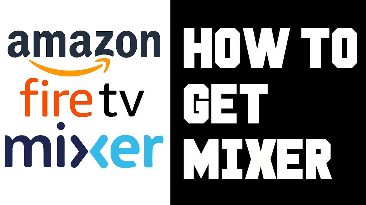 How To Get Mixer on Fire TV - Get Mixer on Amazon Firestick 4k Guide ...