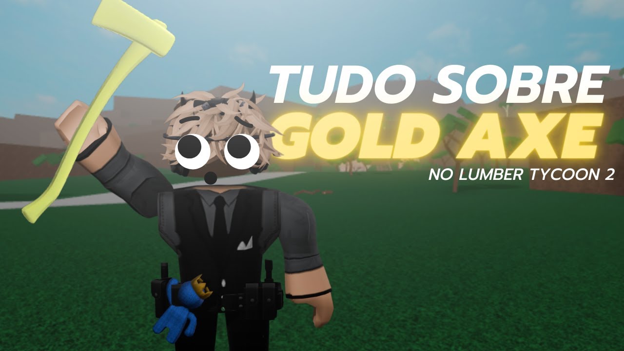 Tudo sobre o GOLDEN AXE ( Machado de ouro ) no Lumber Tycoon 2! - YouTube