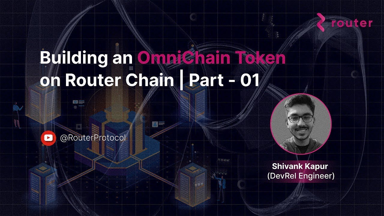 Building an OmniChain Token on Router Chain | Part - 01 - YouTube