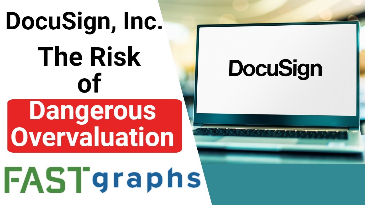DocuSign, Inc: The Risk Of Dangerous Overvaluation | FAST Graphs - YouTube