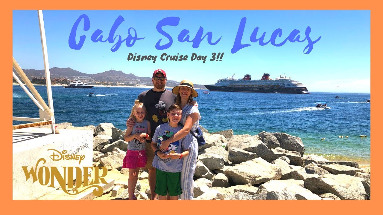Mexican Riviera Disney Cruise | Disney Wonder| Cabo San Lucas | Day 3 ...