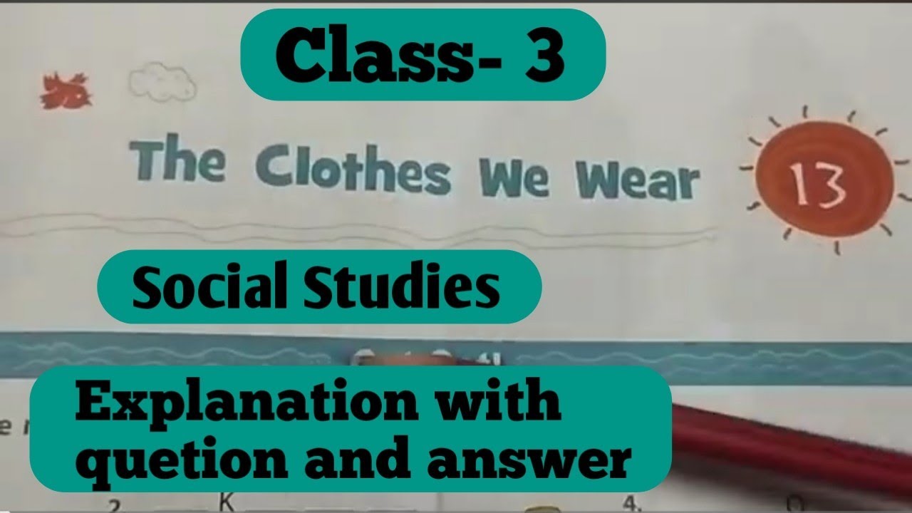 Class-3 Ch. 13 ' The clothes we wear ' chapter explanation / quetion and answer/ #class3 #evs # ...