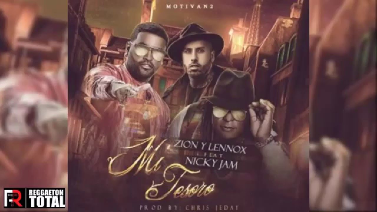 Mi Tesoro - Zion y Lennox ft Nicky Jam (Motivan 2) (Video Music) 2015 ...