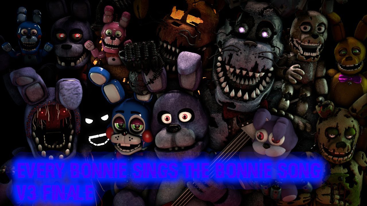 Every Bonnie Sings the bonnie song V3 Finale - YouTube