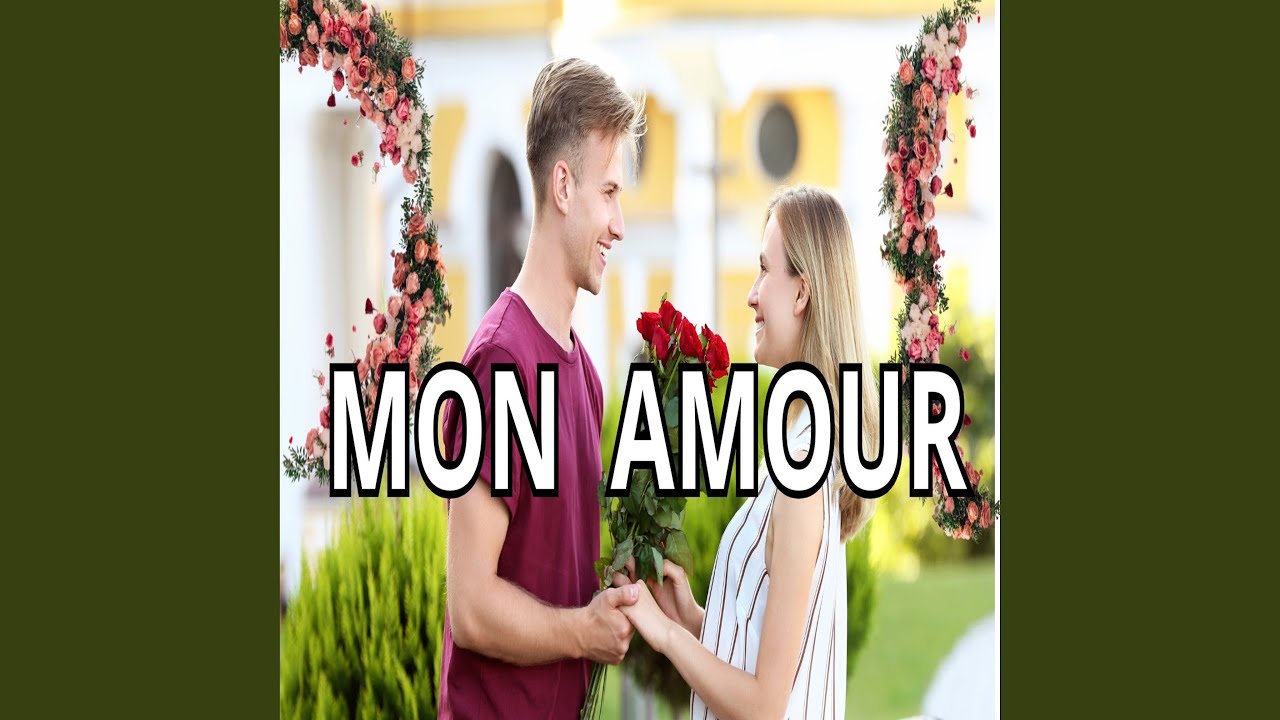 Mon amour - YouTube
