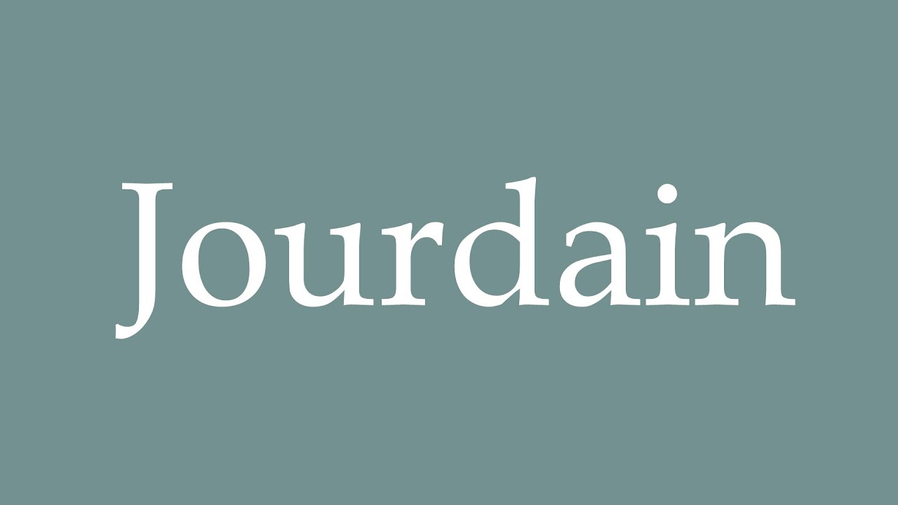 How to Pronounce ''Jourdain'' Correctly in French - YouTube