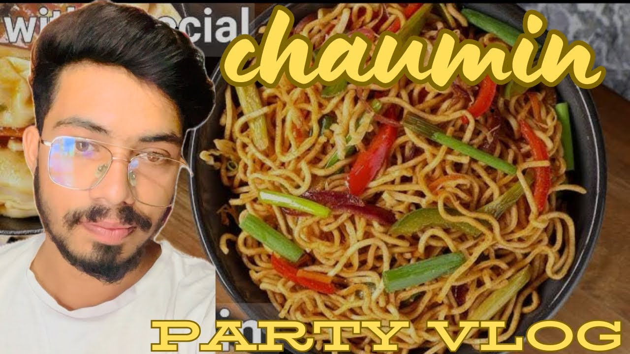 Chaumin Party Vlog / #chaumine recipe / #viralvideo #youtubevideo # ...