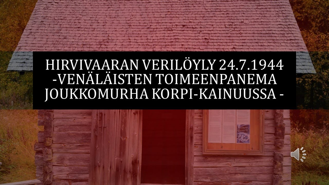 Partisaani-isku Kuhmossa: Hirvivaaran verilöyly 24.7.1944 - YouTube
