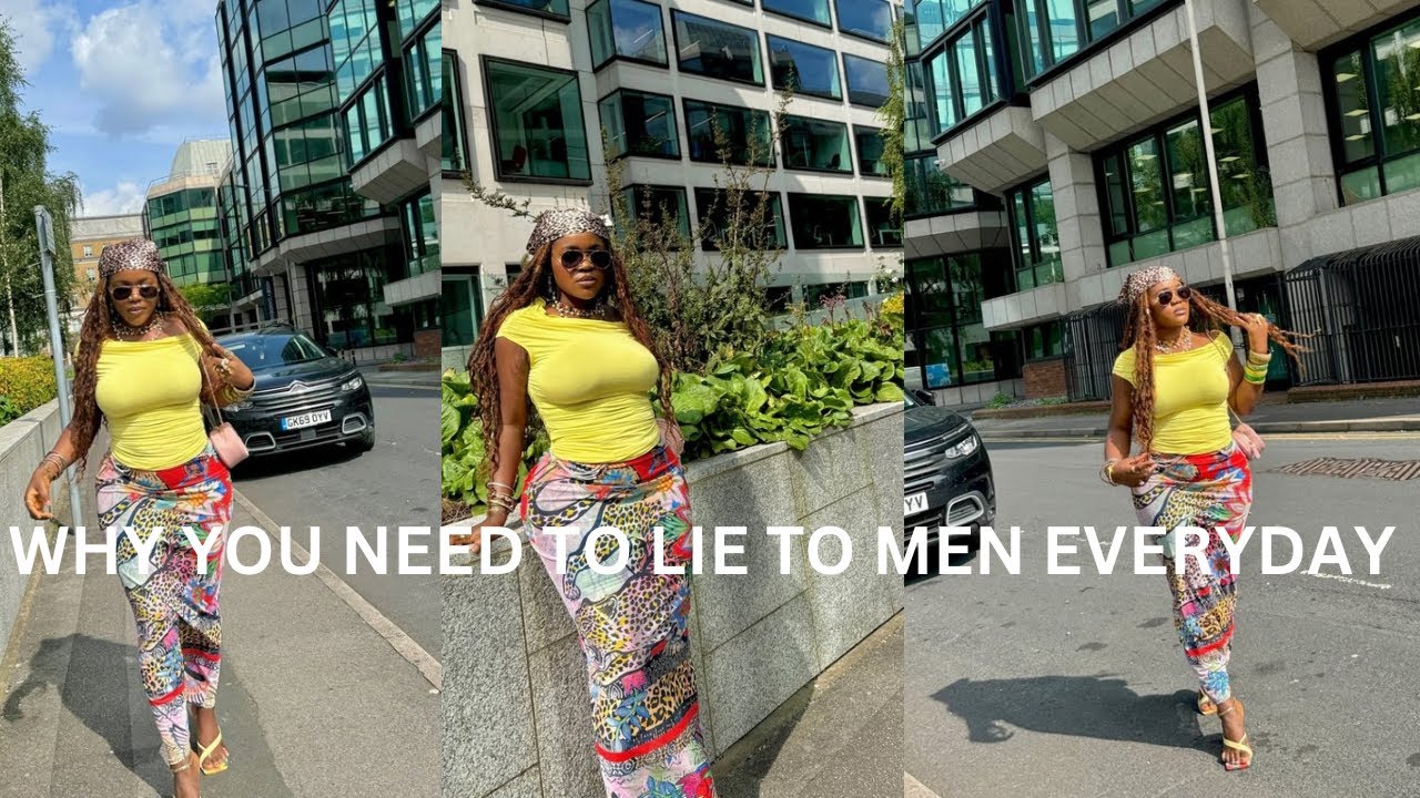 WHY YOU NEED TO LIE TO MEN EVERYDAY - YouTube