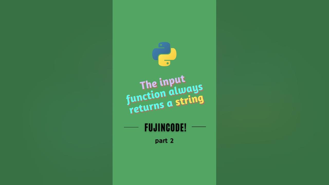 The Input Function Always Returns A String User Input In Pythom Part 2 Programming Python 0896