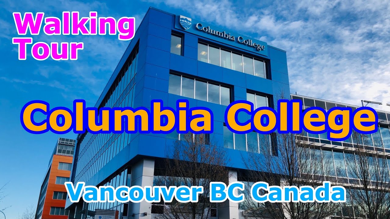 [Travel Vancouver] Columbia College Vancouver BC Canada Walking Tour ...