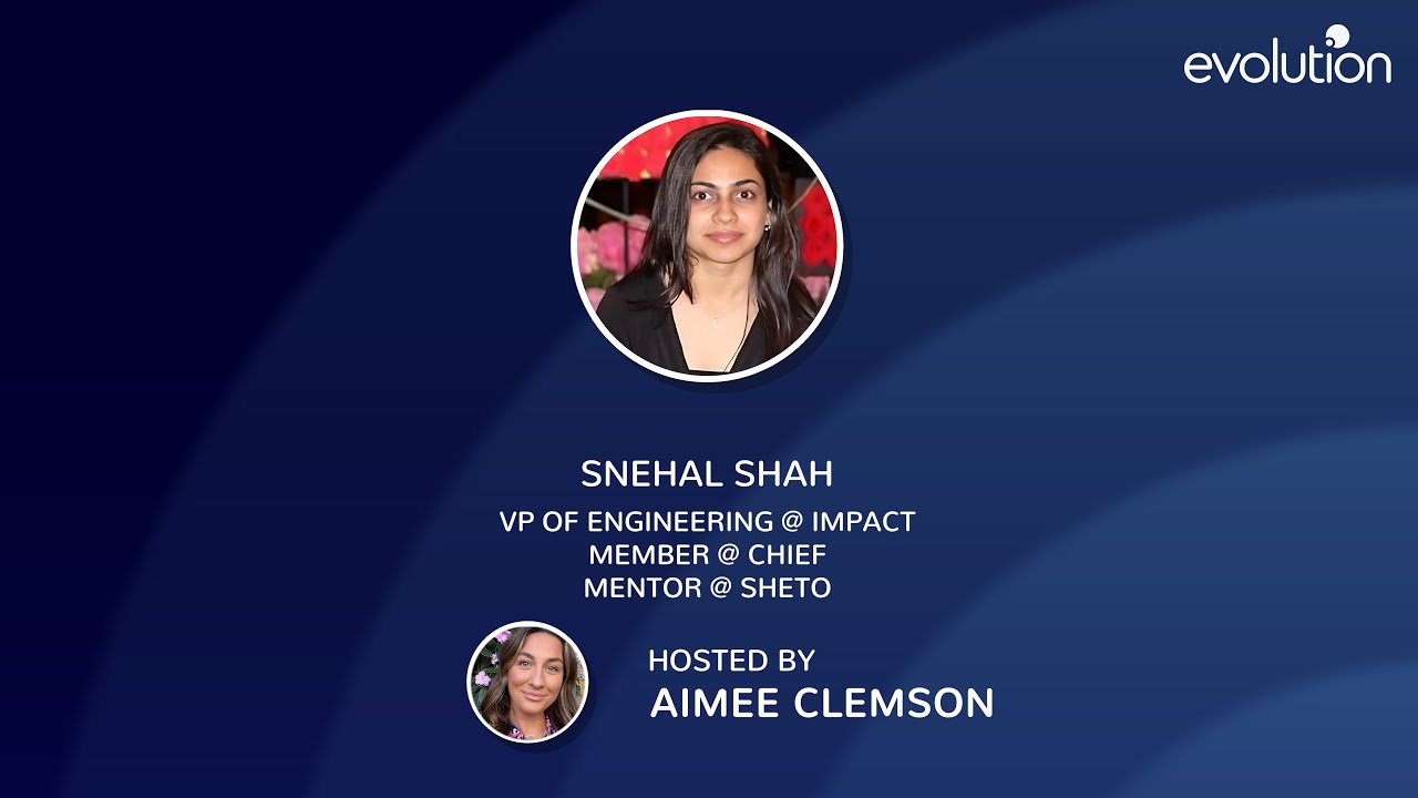 Evo Inspires | Snehal Shah - VP of Engineering @ Impact, Member @ Chief ...