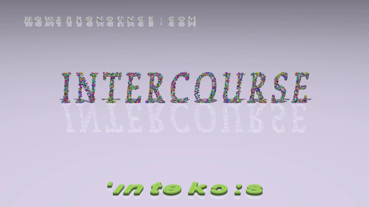 intercourse - pronunciation + Examples in sentences and phrases - YouTube