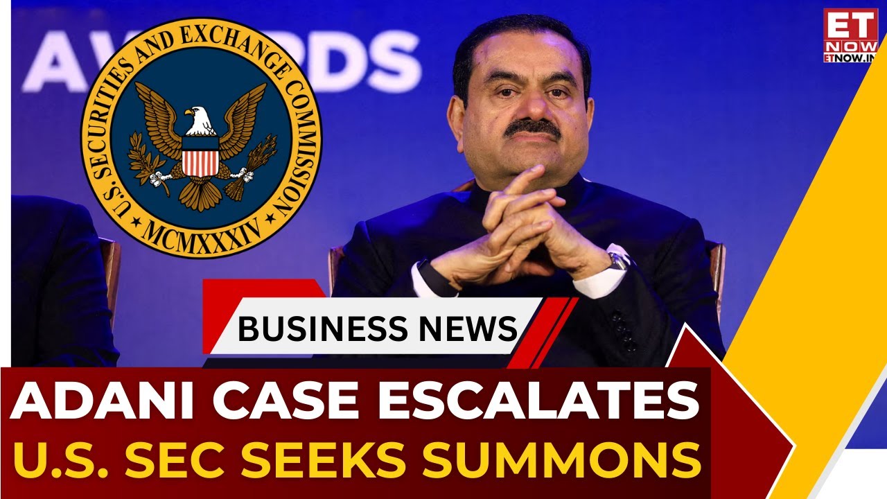 Adani Case Escalates In US | SEC Seeks Court Nod to Email Summons ...