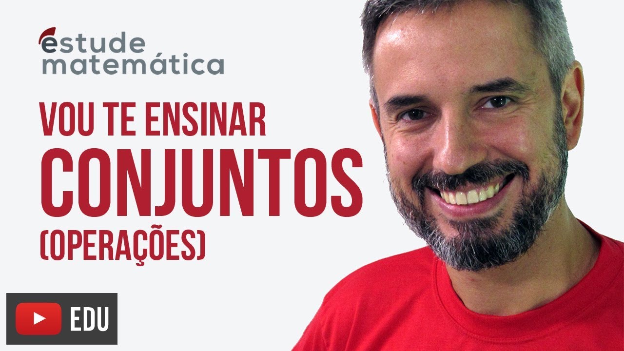 Teoria dos Conjuntos (operações) [Conjuntos e Intervalos: aula 4 de 7 ...
