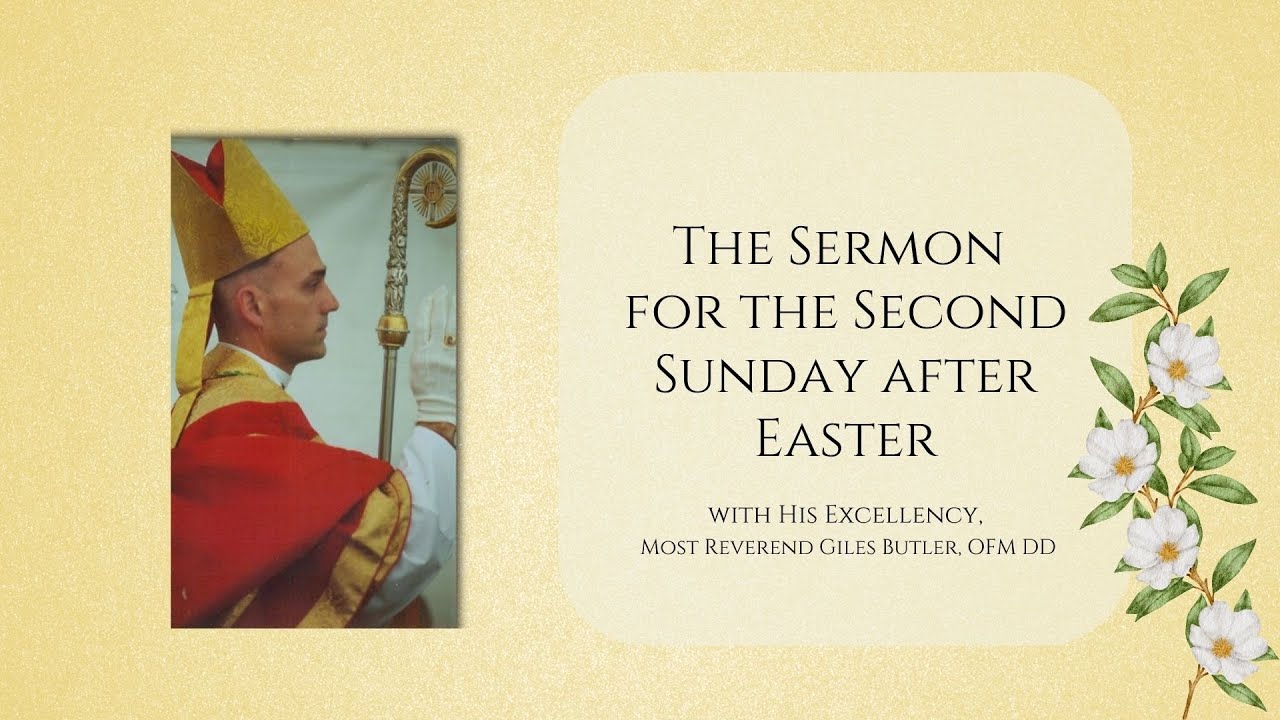The Audio Sermon for the Second Sunday after Easter with His Excellency ...