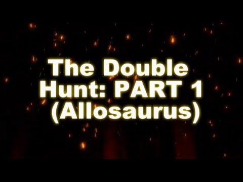 Prior Extinction Hunts: The Double Hunt (P.1, Allosaurus) - YouTube