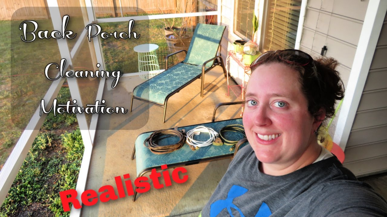 Back Porch Cleaning Motivation - YouTube