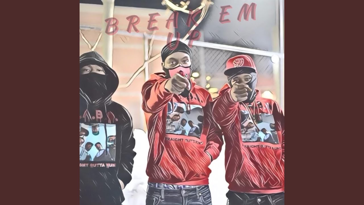 Break Em Up - YouTube