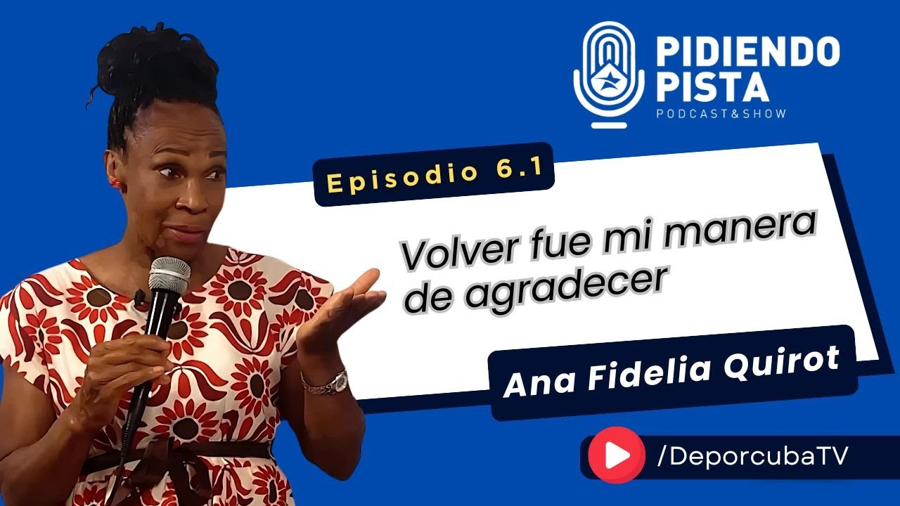 Ana Fidelia Quirot: “Volver fue mi manera de agradecer” - YouTube