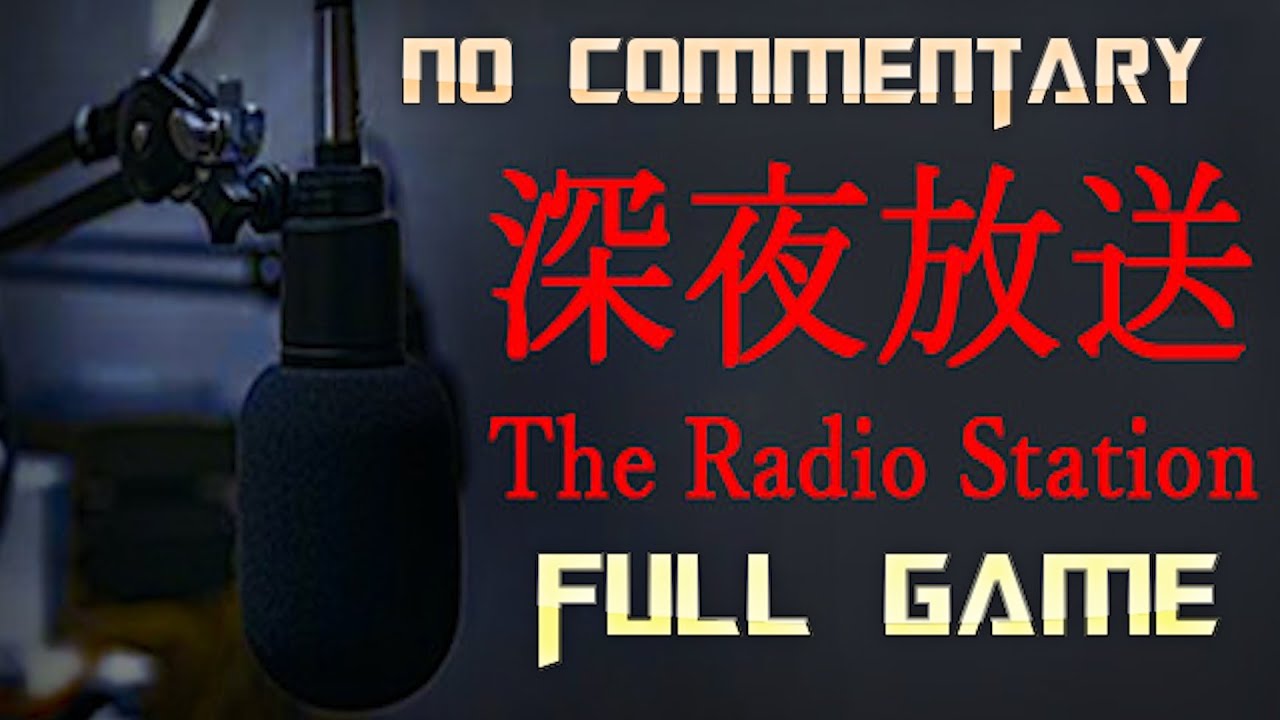 The Radio Station | 深夜放送 | Full Game Walkthrough | No Commentary - YouTube