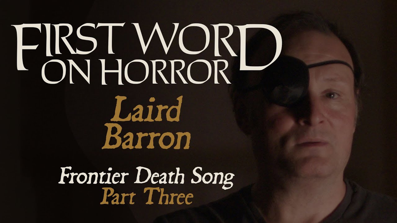 Laird Barron | FIRST WORD ON HORROR | Part 3 - YouTube