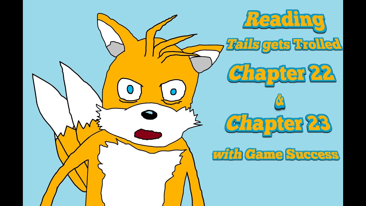 Reading Tails Gets Trolled Chapters 22 & 23: The End of The Line (For ...