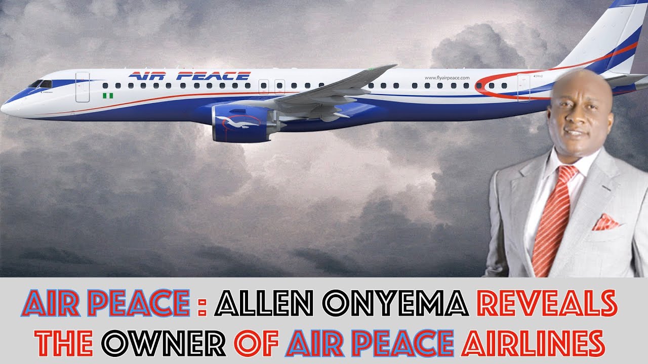 AIR PEACE: Allen Onyema Reveals The owner of Air Peace Airlines - YouTube