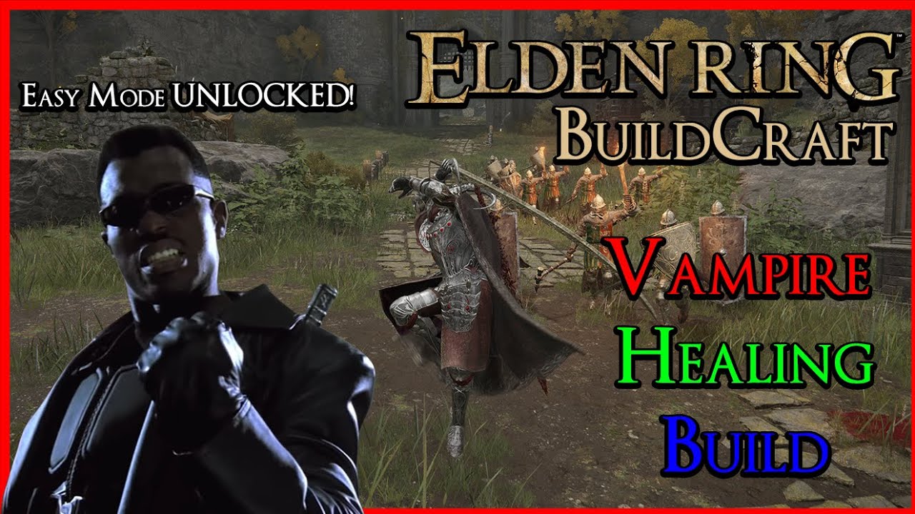 ELDEN RING BuildCraft - Vampire Healing Build (EASY MODE Unlocked ...