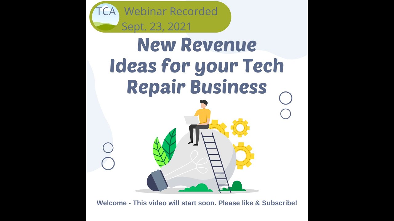 New Revenue Ideas for Your Tech Repair Business - SEP2021 TCA Webinar ...