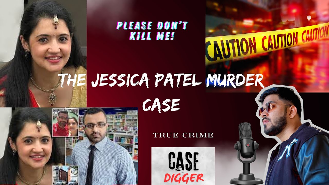 Please Don’t Kill Me ! Jessica Patel Murder Case | Full Documentary ...